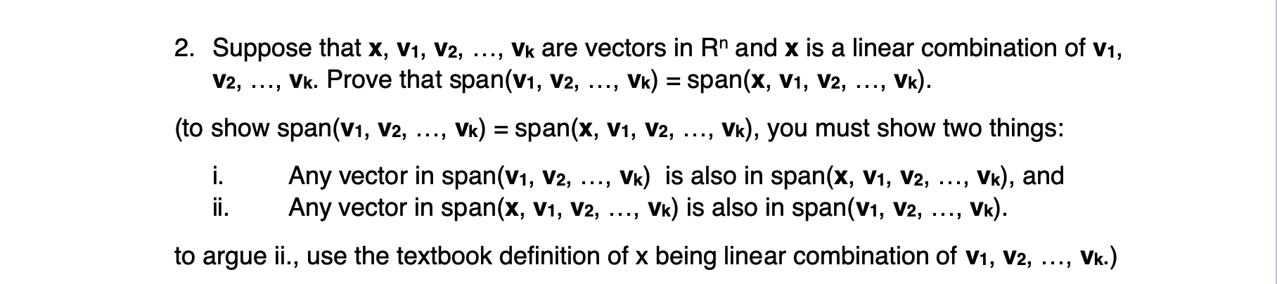 Solved 2. Suppose that x,v1,v2,…,vk are vectors in Rn and x | Chegg.com