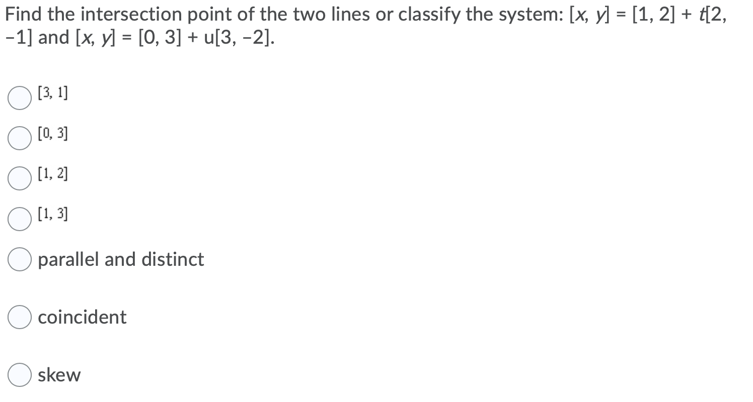 Solved Find the intersection point of the two lines or | Chegg.com
