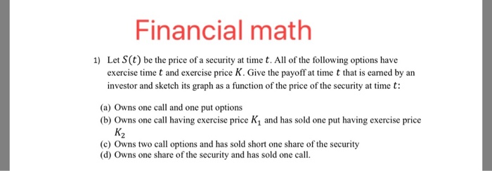 Solved Financial math Let S(t) be the price of a security at | Chegg.com