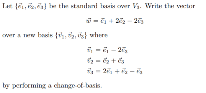 Solved Let {e1,e2,e3} be the standard basis over V3. Write | Chegg.com