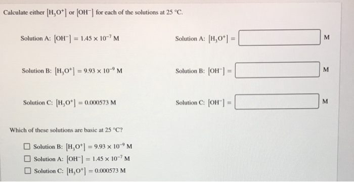 Solved Calculate either H,O*] or oH ] for each of the | Chegg.com