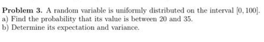 Solved Problem 3. A random variable is uniformly distributed | Chegg.com