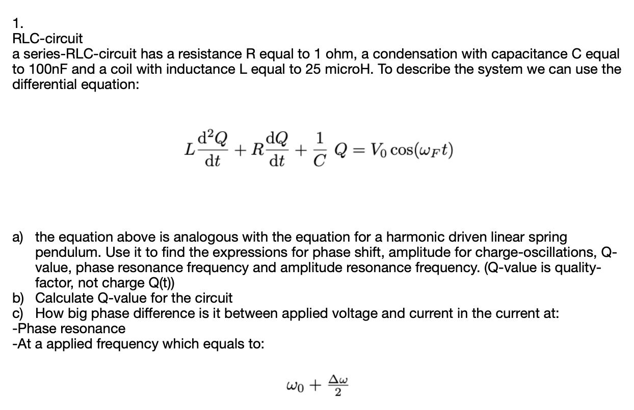 Solved 1. RLC-circuit a series-RLC-circuit has a resistance | Chegg.com