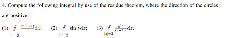 Solved 4. Compute the following integral by use of the | Chegg.com