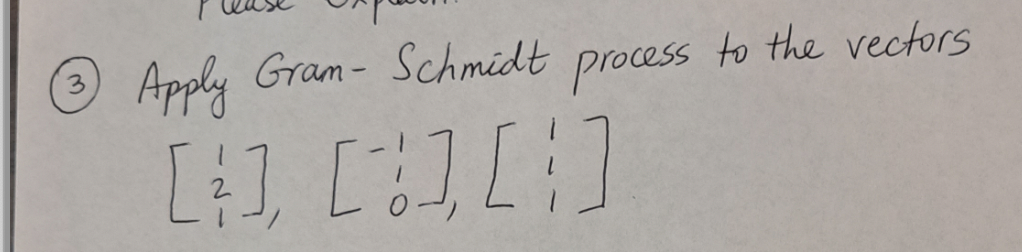 Solved (3) Apply Gram-Schmidt process to the vectors | Chegg.com