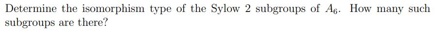 Solved Determine The Isomorphism Type Of The Sylow 2
