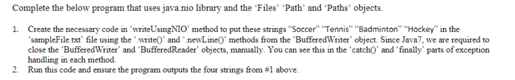 Solved Complete the below program that uses java.nio library | Chegg.com