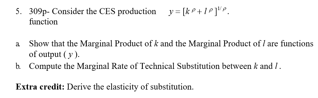 Solved 5. 309p- Consider the CES production function y= [k P | Chegg.com