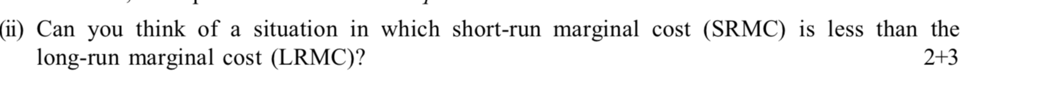 Solved (ii) ﻿Can you think of a situation in which short-run | Chegg.com