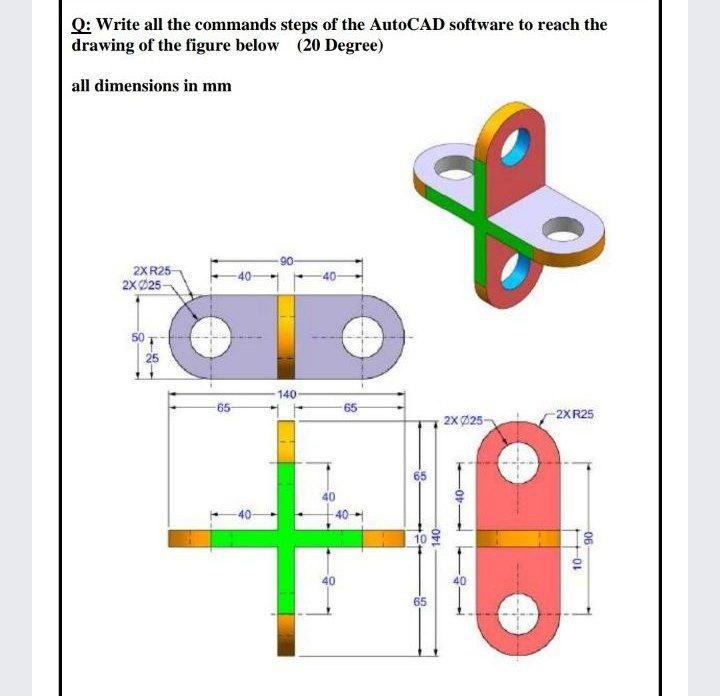 Solved Q: Write all the commands steps of the AutoCAD | Chegg.com