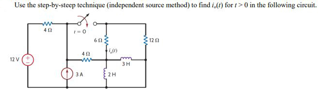 Solved Use the step-by-steep technique (independent source | Chegg.com