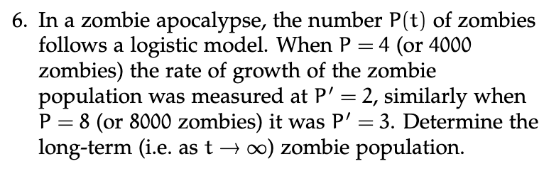 Solved 6. In a zombie apocalypse, the number P(t) of zombies | Chegg.com