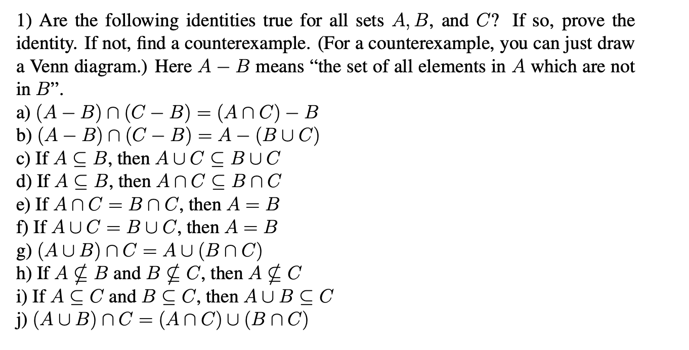 Solved 1) Are the following identities true for all sets A, | Chegg.com