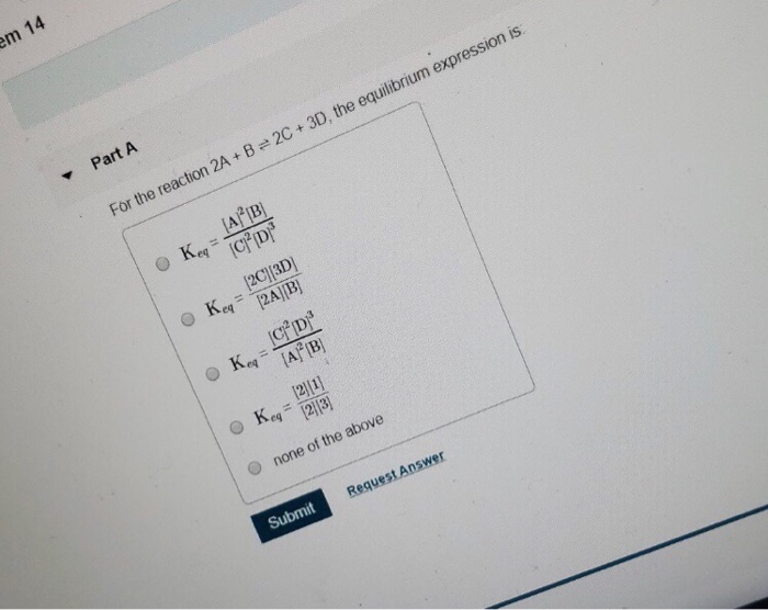 Solved em 14 Part A 2C + 3D, the equilibrium expression is | Chegg.com