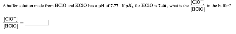 Solved 010) A buffer solution made from HClO and KClO has a | Chegg.com