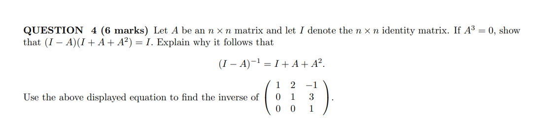 Solved QUESTION 4 (6 marks) Let A be an n×n matrix and let I | Chegg.com