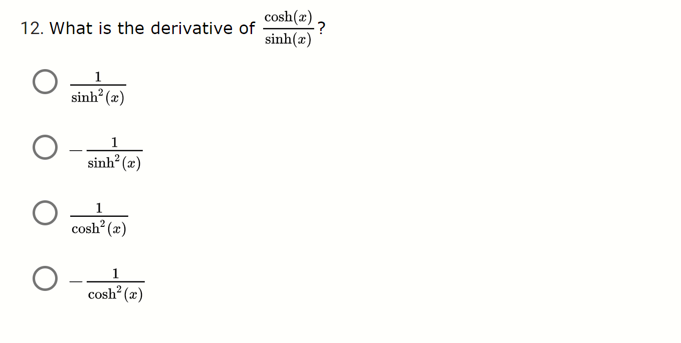 Solved 12. What is the derivative of cosh(x) ? sinh(2) 1 | Chegg.com