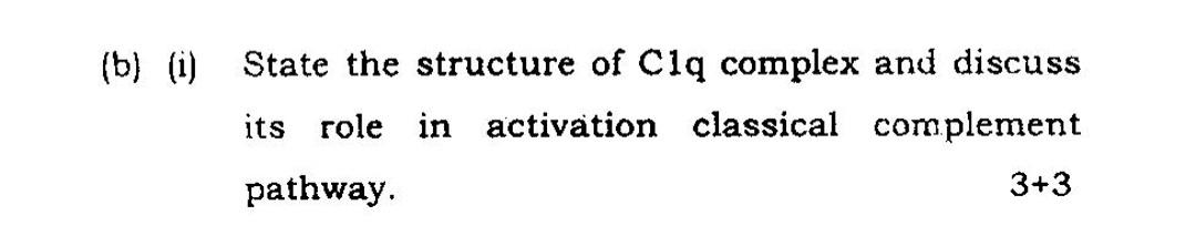 Solved b) (i) State the structure of Clq complex and discuss | Chegg.com