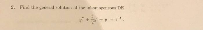 Solved Find the general solution of the inhomogeneous DE y" | Chegg.com