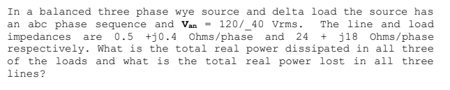 Solved In a balanced three phase wye source and delta load | Chegg.com