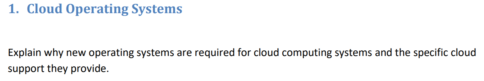 Solved 1. Cloud Operating Systems Explain why new operating | Chegg.com