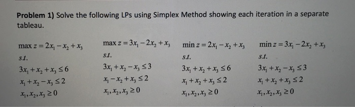 Solved Solve the following LPs using Simplex Method showing | Chegg.com