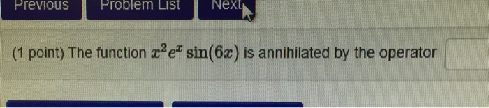 Solved The function x^2 e^x sin(6x) is annihilated by the | Chegg.com