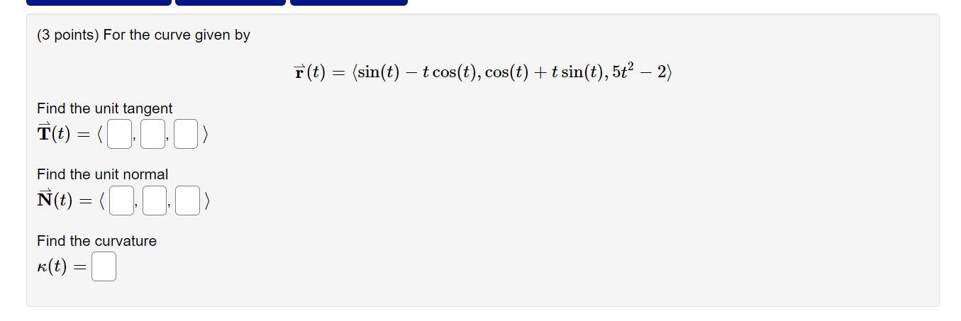 Solved ( 3 points) For the curve given by | Chegg.com