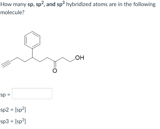 Solved How many sp, sp?, and sp3 hybridized atoms are in the | Chegg.com