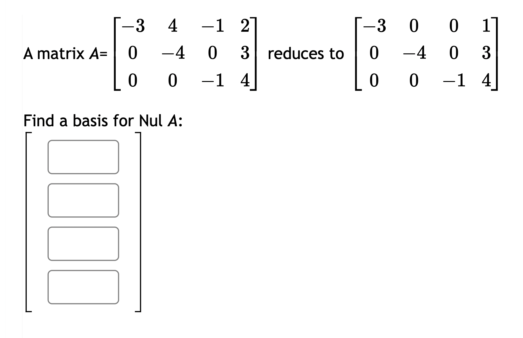 Solved A matrix \\( A=\\left[\\begin{array}{cccc}4 & -1 & 4 | Chegg.com