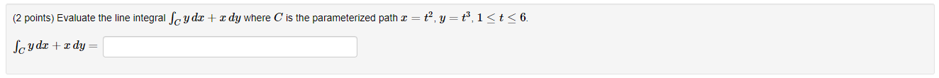Solved (2 points) Evaluate the line integral Say dx + x dy | Chegg.com