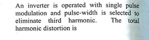 Solved An inverter is operated with single pulse modulation | Chegg.com