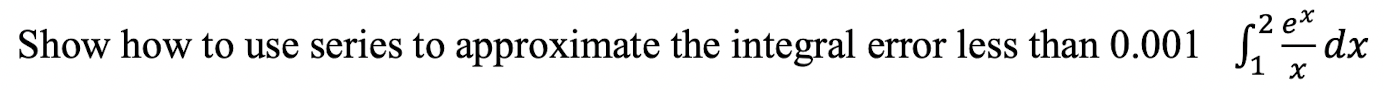 Solved Show how to use series to approximate the integral | Chegg.com