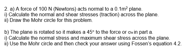 Solved 2. a) A force of 100 N (Newtons) acts normal to a | Chegg.com
