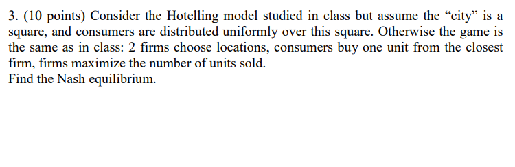 Solved 3. (10 points) Consider the Hotelling model studied | Chegg.com