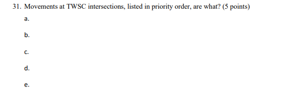 Solved 31. Movements at TWSC intersections, listed in | Chegg.com