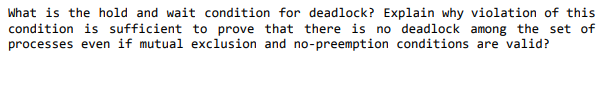 Solved What is the hold and wait condition for deadlock? | Chegg.com