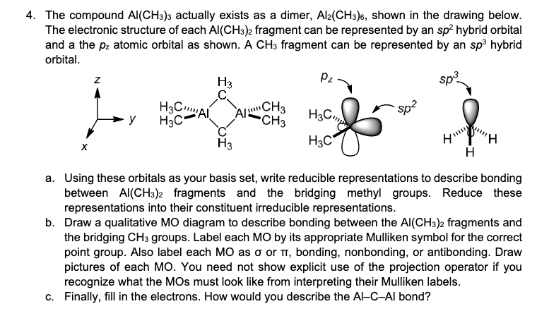 4. The compound Al(CH3)3 actually exists as a dimer, | Chegg.com