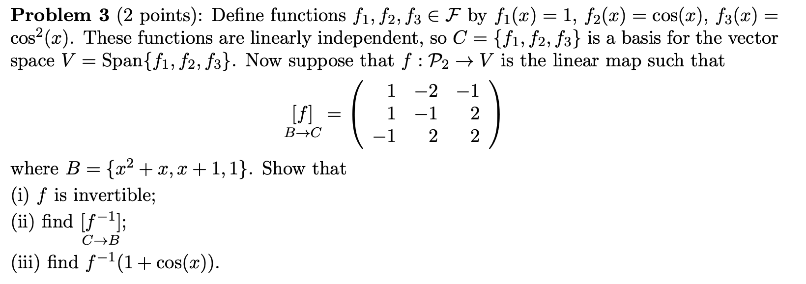 Solved Problem 3 (2 points): Define functions f1,f2,f3∈F by | Chegg.com