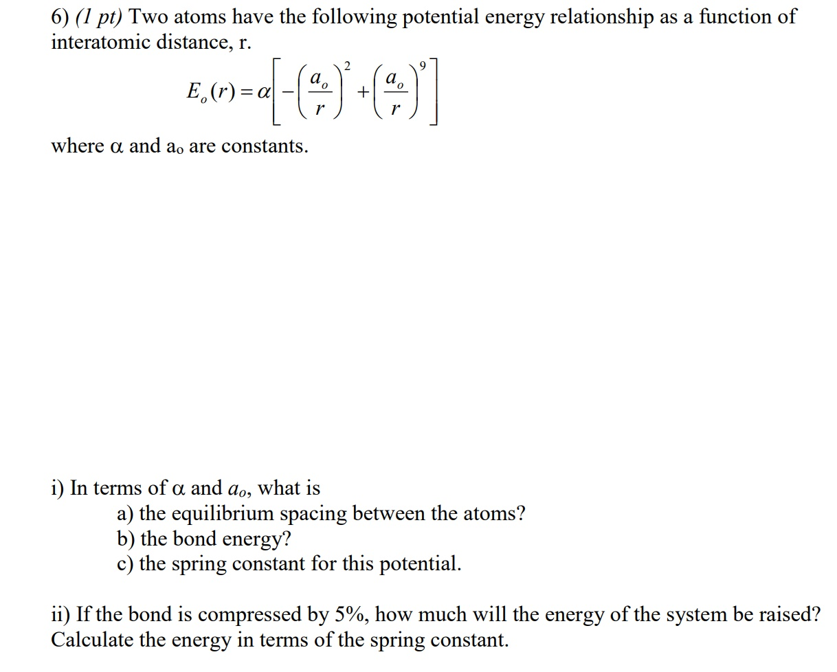 Solved 6) (1 pt) Two atoms have the following potential | Chegg.com