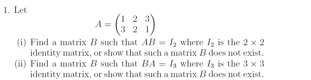 Solved 1. Let A = (} ) 2 3 2 3 = (i) Find A Matrix B Such 