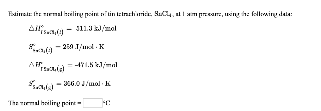 Solved Estimate the normal boiling point of tin | Chegg.com