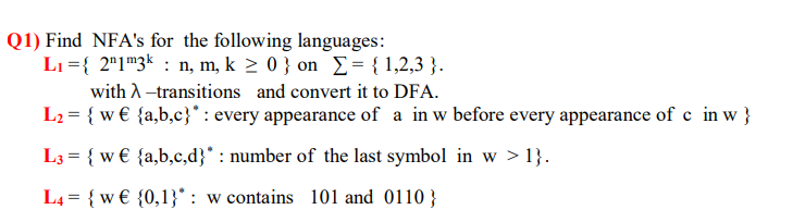 Solved Q1) Find NFA's for the following languages: Li={ | Chegg.com
