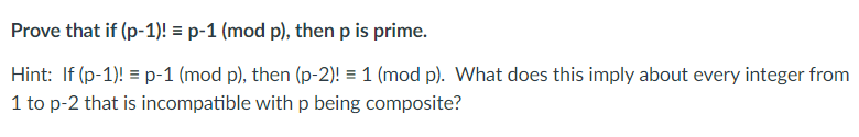 Solved Prove that if (p−1)!≡p−1(modp), then p is prime. | Chegg.com