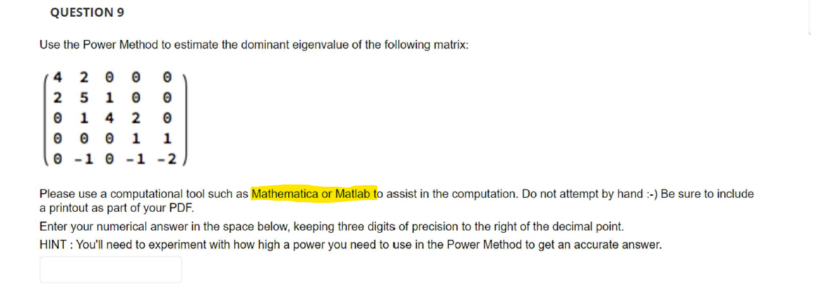Solved QUESTION 9 Use the Power Method to estimate the | Chegg.com