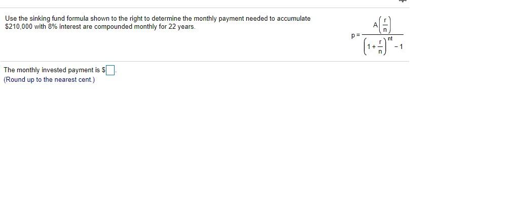 Solved Use the sinking fund formula shown to the right to | Chegg.com