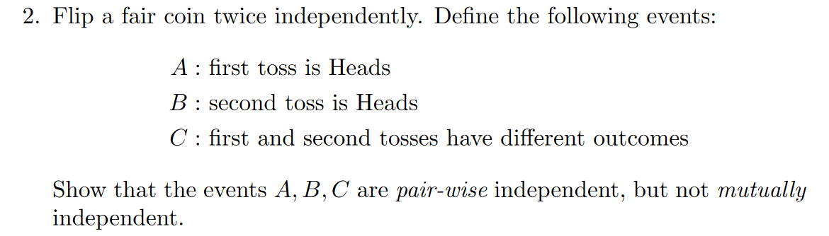 Solved 2. Flip a fair coin twice independently. Define the | Chegg.com