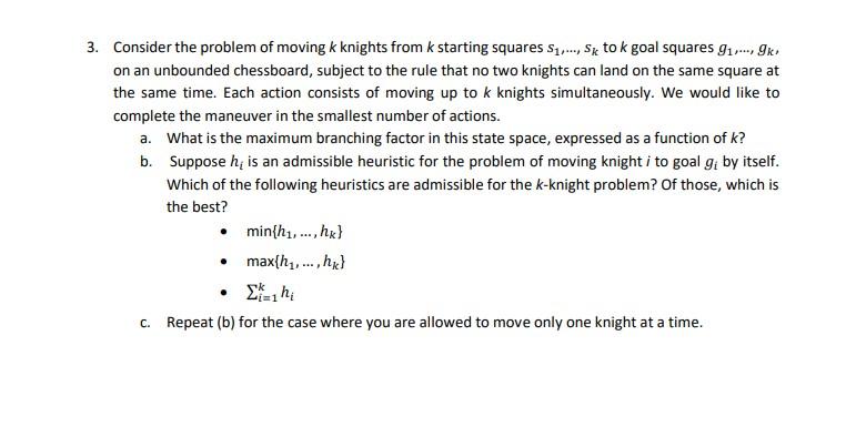 Solved 3. Consider the problem of moving k knights from k | Chegg.com