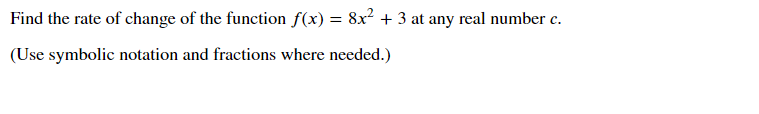 Solved Find the rate of change of the function f(x)=8x2+3 at | Chegg.com