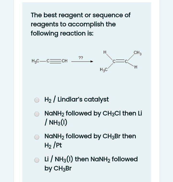 Solved The best reagent or sequence of reagents to | Chegg.com